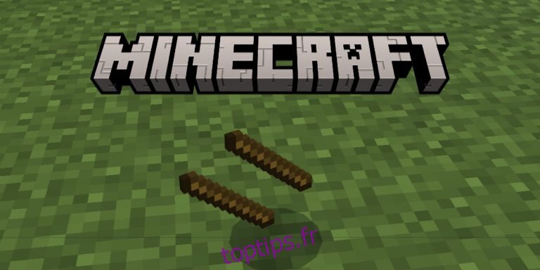 Comment faire des bâtons dans Minecraft - toptips.fr